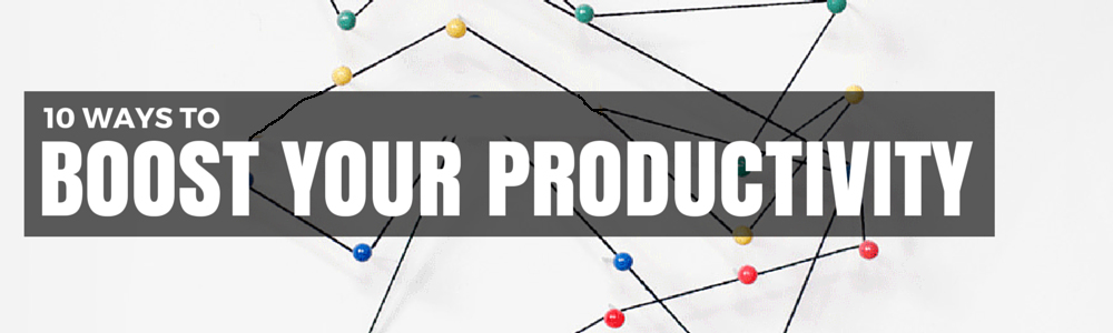 10 Awesome Ways to BOOST Your Daily Productivity and Productiveness ...