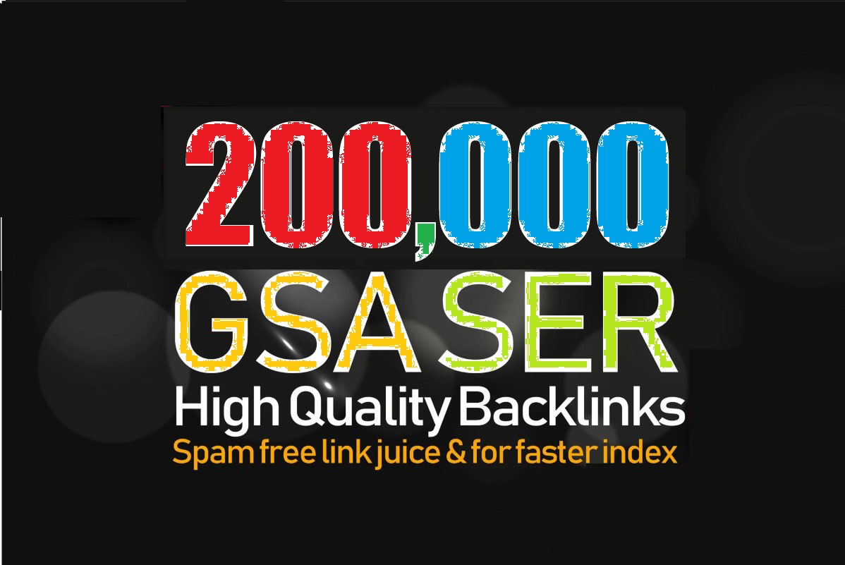 200,000 GSA SER Backlinks to increase Link Juice for Ultimate SEO for ...